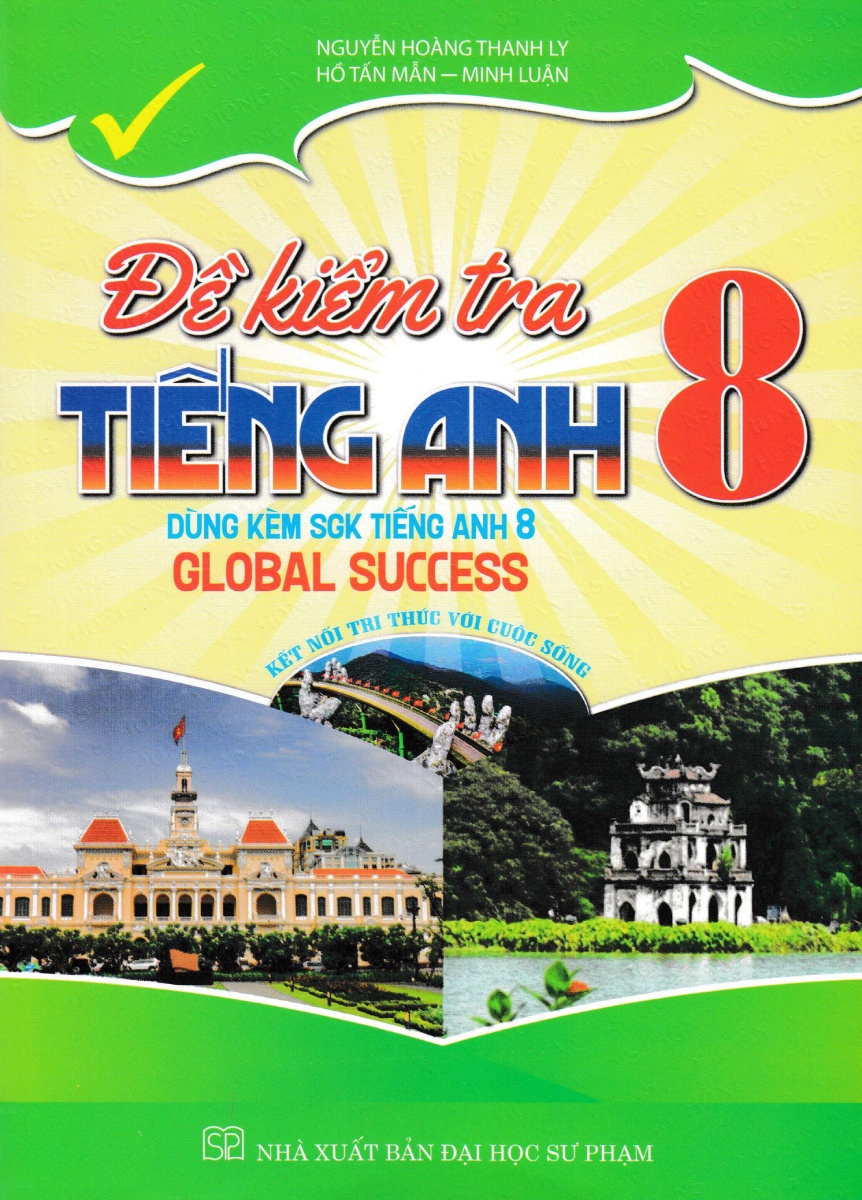 ĐỀ KIỂM TRA TIẾNG ANH LỚP 8 GLOBAL SUCCESS (Dùng kèm SGK Tiếng Anh 8 ...